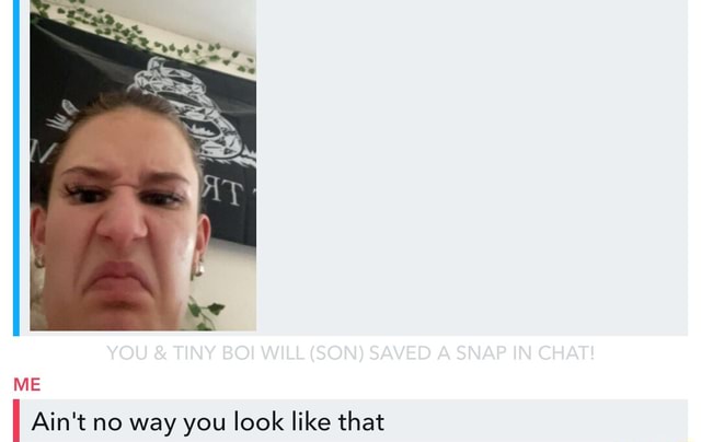 YOU & TINY BO! WILL (SON) SAVED A SNAP IN CHAT! I Ain't no way you look ...