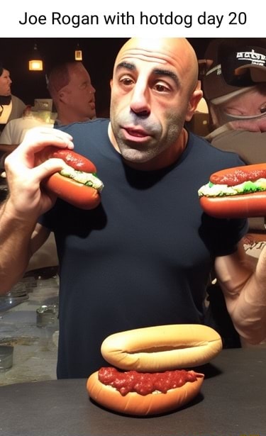 Joe Rogan with hotdog day 20 - iFunny