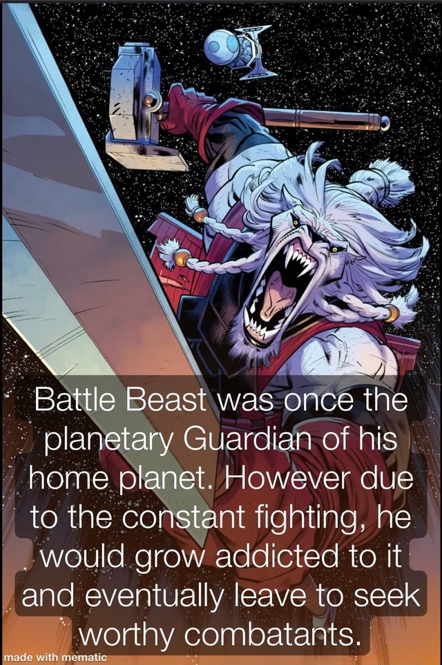 Battle Beast was once the planetary Guardian of his home planet ...