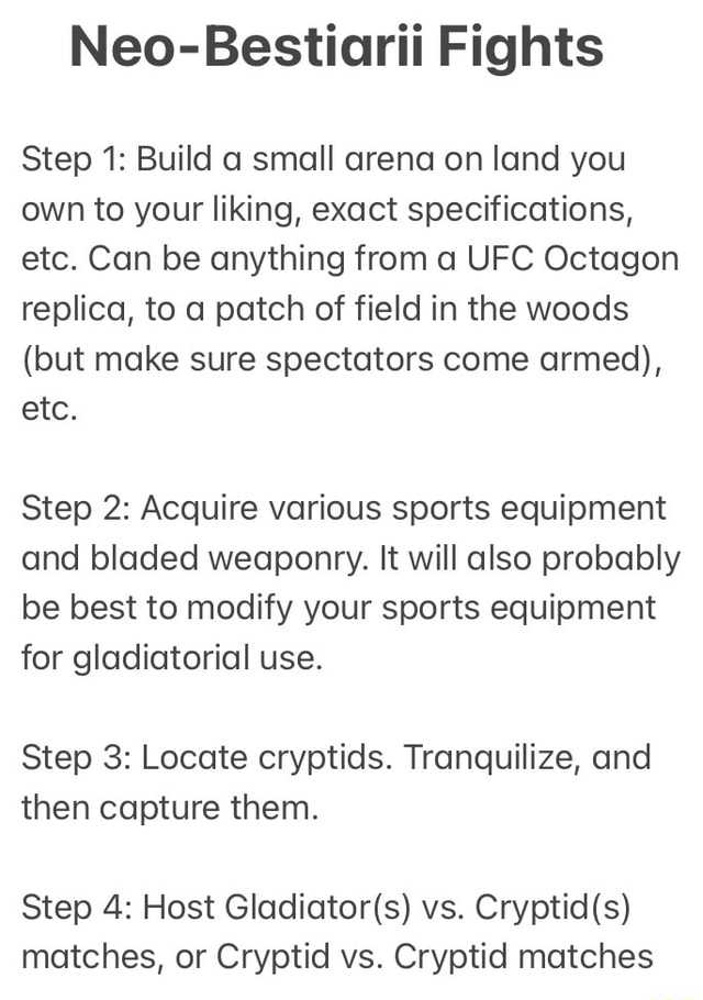 Neo-Bestiarii Fights Step 1: Build a small arena on land you own to ...