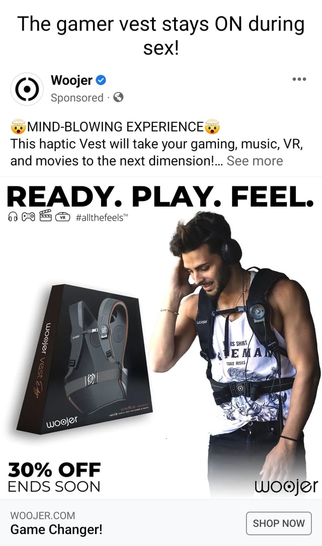 The gamer vest stays ON during sex! Woojer @ Sponsored MIND-BLOWING ...
