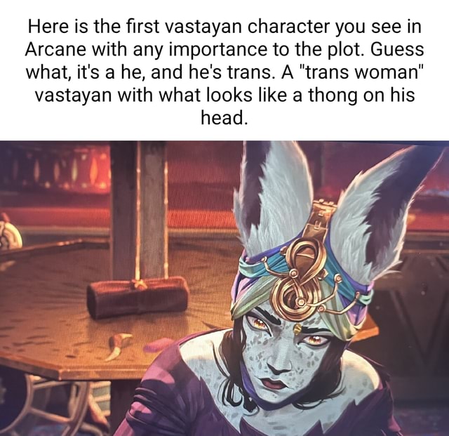 Here is the first vastayan character you see in Arcane with any ...