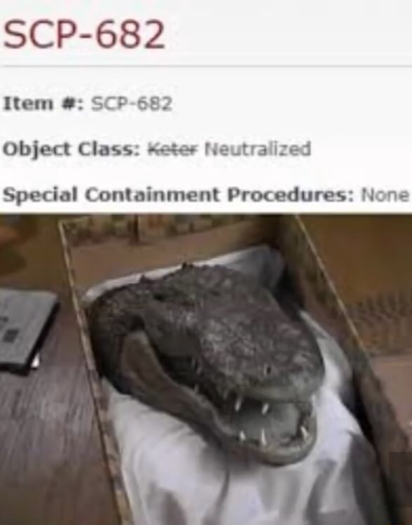 More SCP memes - SCP-682 Item Os Object Class: Keter Neutralized ...