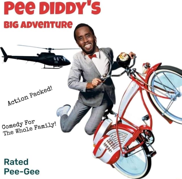 Pee DIDDY S BIG ADvenTuRe Rated Pee-Gee - iFunny