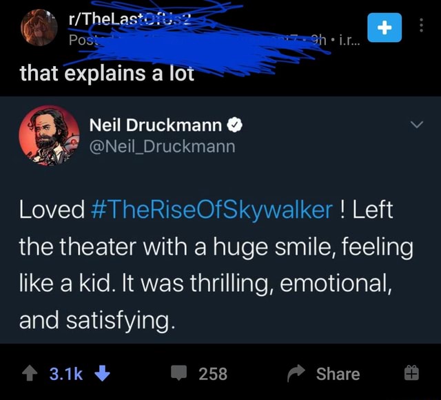 That explains a lot Neil Druckmann @ ae @Neil_Druckmann Loved # ...