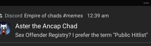 Discord Empire of chads #memes am Aster the Ancap Chad Sex Offender ...