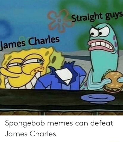 Spongebob memes can defect James Charles - iFunny