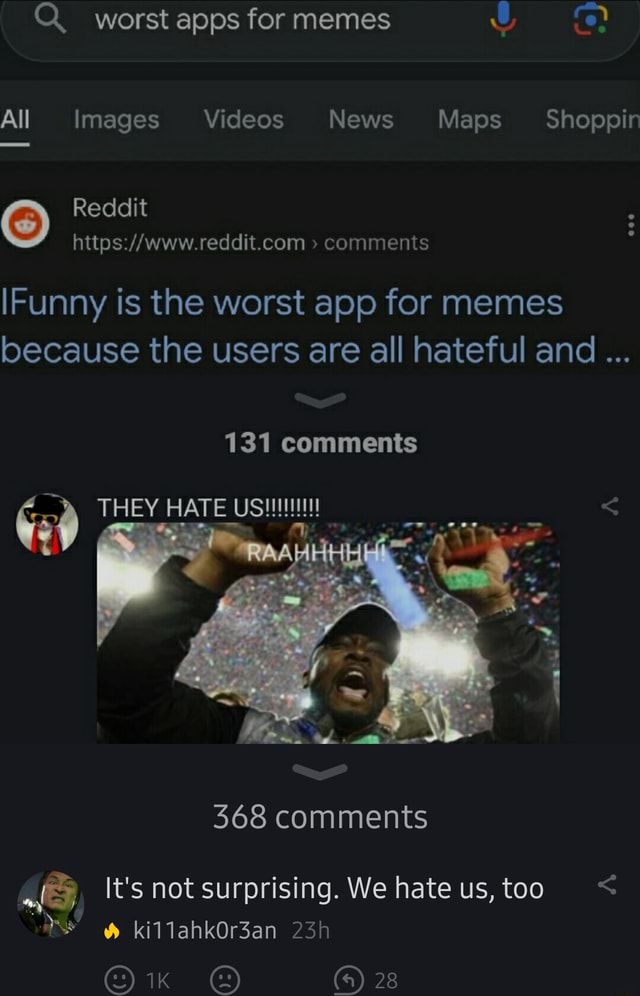 Q worst apps for memes All Images Videos News Maps Shop Reddit ...