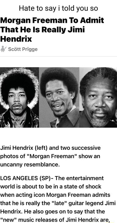 Hate to say i told you so Morgan Freeman To Admit That He Is Really ...