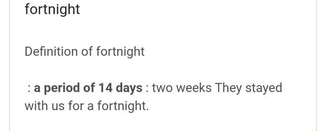 Fortnight Definition of fortnight a period of 14 days : two weeks They ...