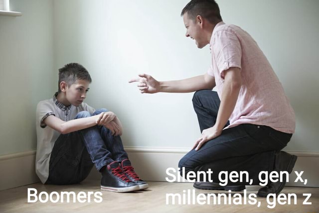 Silent gen, gen x, Boomers millennials, gen z - iFunny