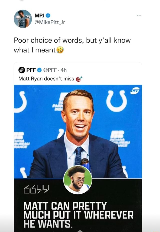 Poor choice of words, but y'all know what I meant PFF @ @PFF- Matt Ryan ...