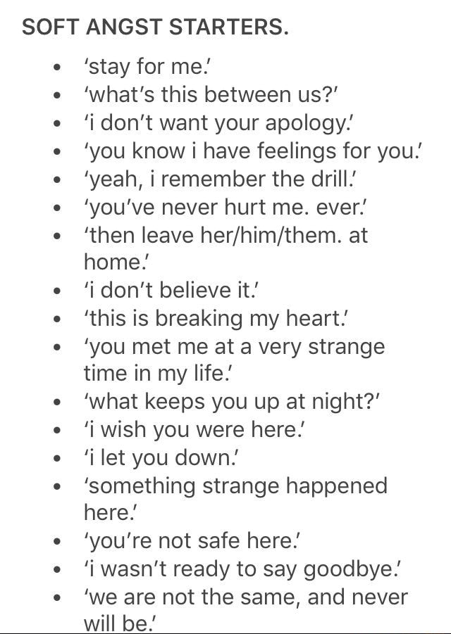 SOFT ANGST STARTERS. ’stay for me.’ ’what's this between us?’ ’i don’t ...