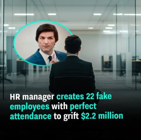 HR manager creates 22 fake employees with perfect attendance to grift ...