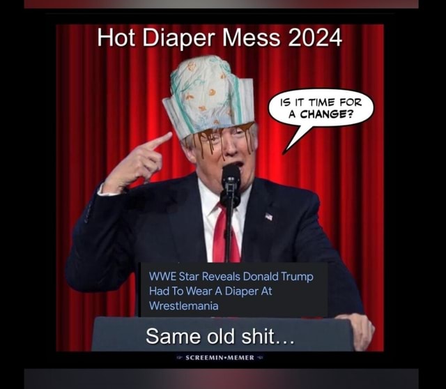 Hot Diaper Mess 2024 TIME POR WWE Star Reveals Donald Trump Had To Wear ...