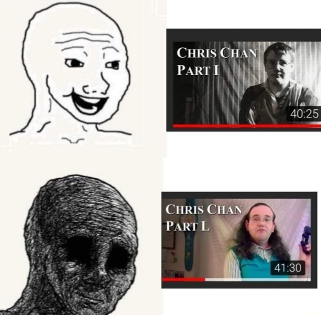 CHRIS CHAN PART CHRIS CHAN - iFunny