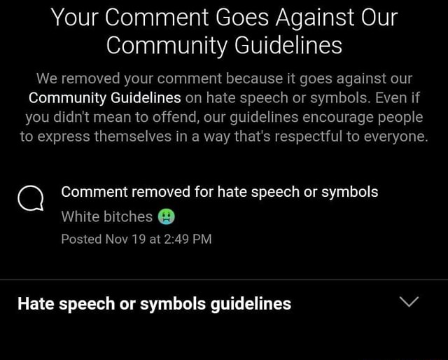 Your Comment Goes Against Our Community Guidelines We removed your ...