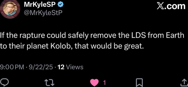 X.com If the rapture could safely remove the LDS from Earth to their ...