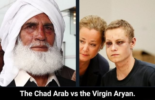 The Chad Arab vs the Virgin Aryan. - The Chad Arab vs the Virgin Aryan ...