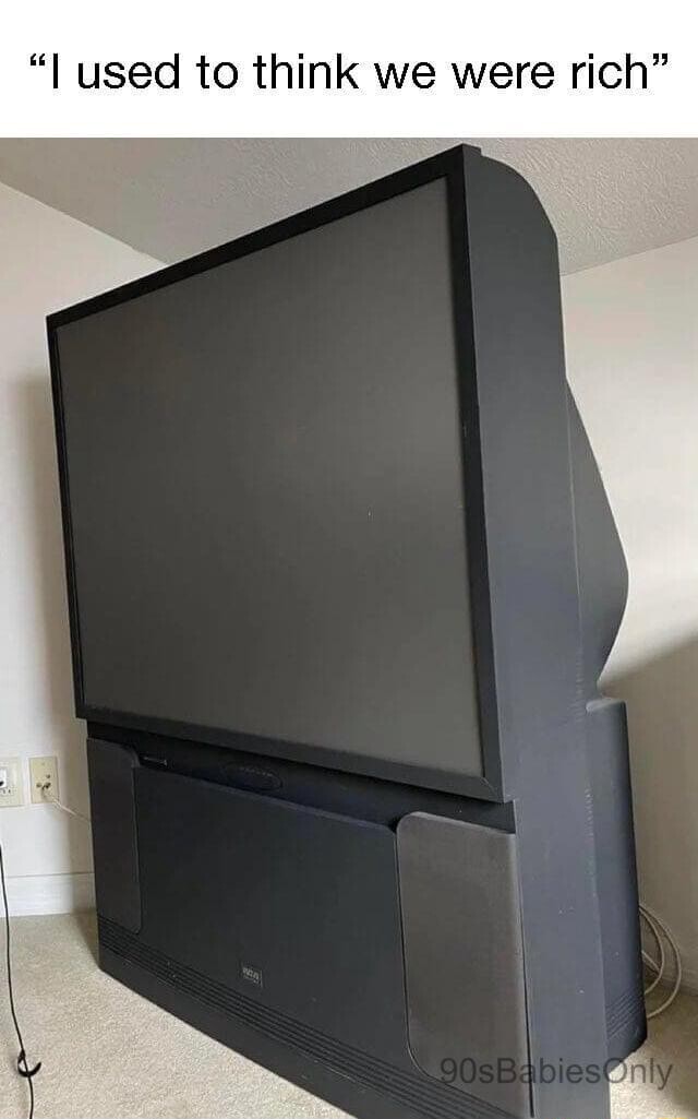 Used to think we were rich" - iFunny