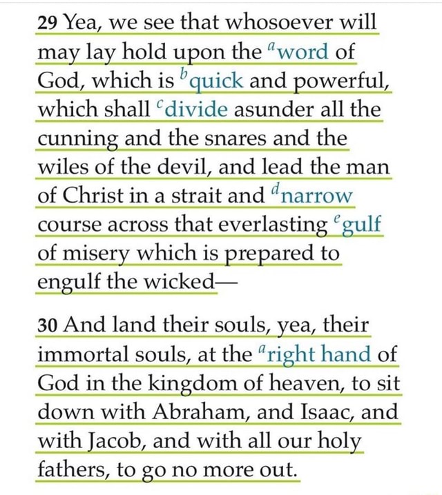 29 Yea, we see that whosoever will may lay hold upon the "word of God ...
