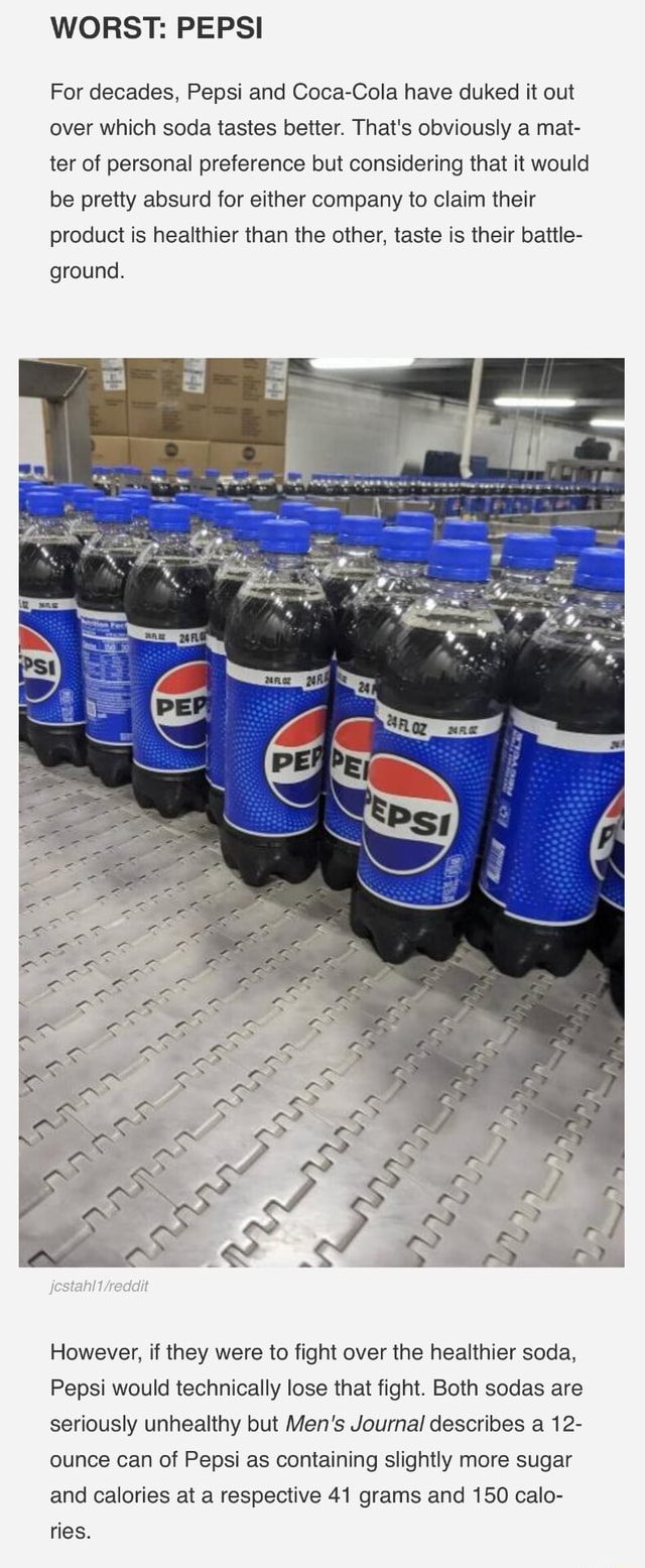 WORST: PEPSI For decades, Pepsi and Coca-Cola have duked it out over ...