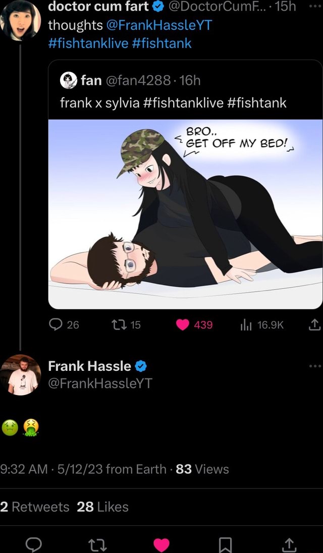 Doctor cum fart @ @DoctorCum..: thoughts @FrankHassleYT #fishtanklive # ...