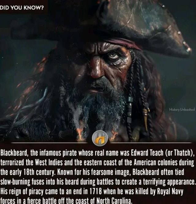 DID YOU KNOW? Blackbeard, the infamous pirate whose real name was ...