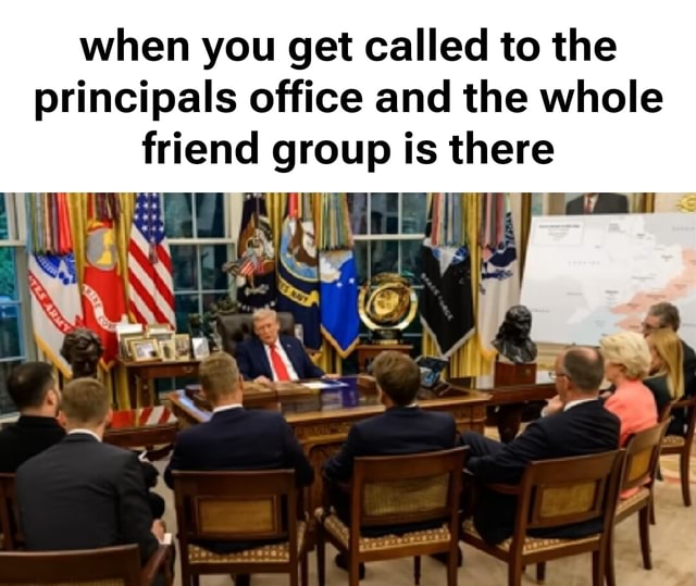 When you get called to the principals office and the whole friend group ...