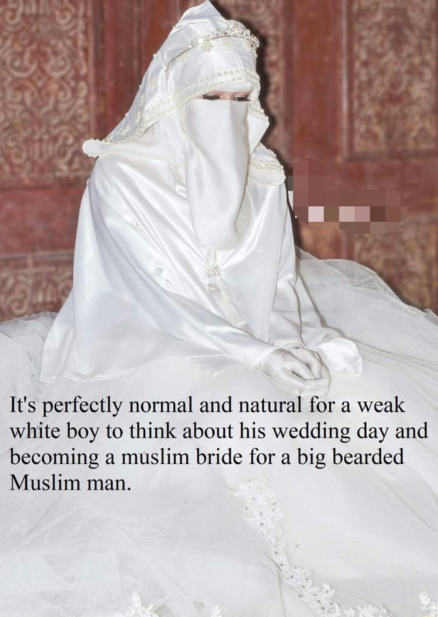 It's perfectly normal and natural for a weak white boy to think about ...