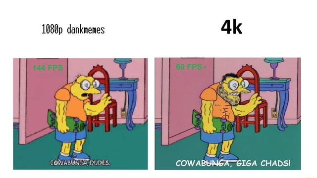 Dankmemes COW ABWNGE, DUDES. COWABUNGA-GIGA CHADS! - iFunny