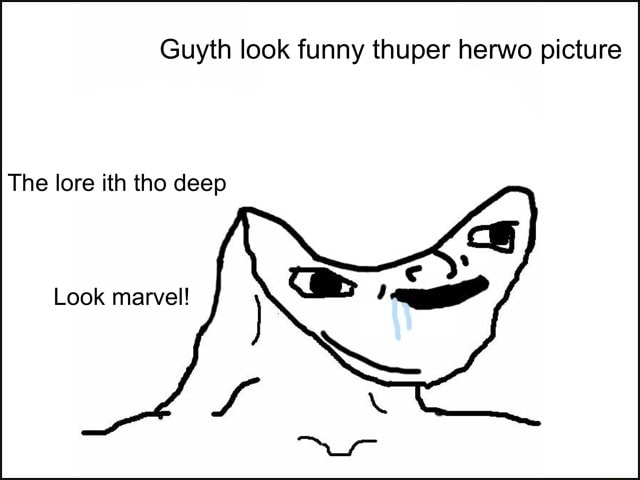 Guyth look funny thuper herwo picture The lore ith the deep Look marvel ...
