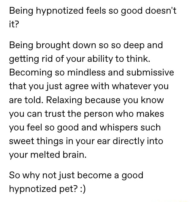 Being hypnotized feels so good doesn't it? Being brought down so so ...