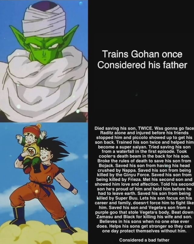 Trains Gohan once Considered his father Died saving his son, TWICE. Was ...