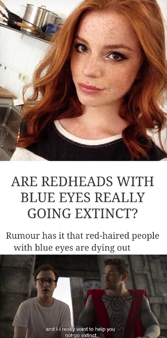 Are Redheads With Blue Eyes Really Going Extinct Rumour Has It That