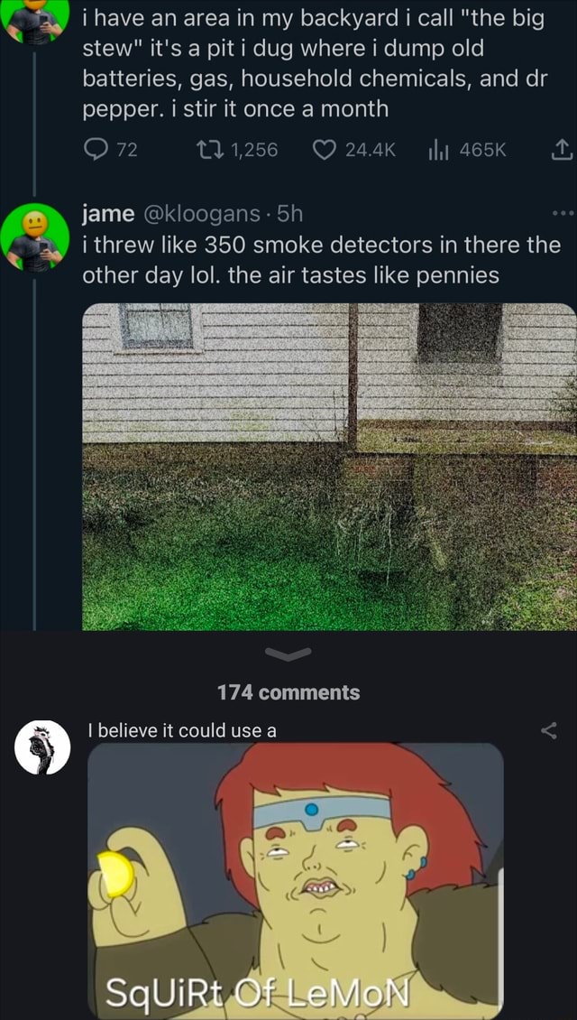 Have an area in my backyard i I call "the big stew" it's a pit i dug ...