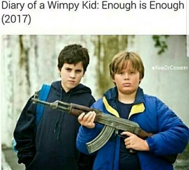 Edgy meme dump - Diary of a Wimpy Kid: Enough is Enough (2017) - iFunny