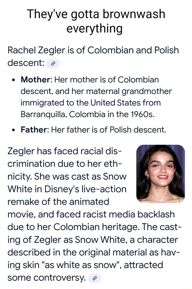 They've gotta brownwash everything Rachel Zegler is of Colombian and ...