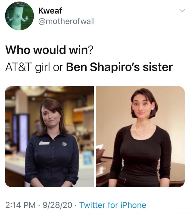 Who would win? girl or Ben Shapiro's sister PM - Twitter for iPhone ...