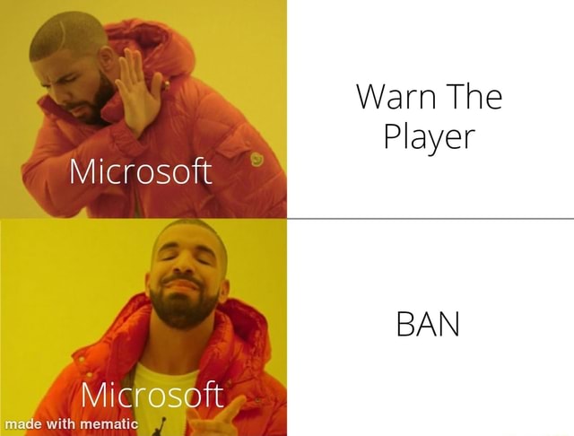 Warn The Player Microsoft BAN Microsoft - iFunny