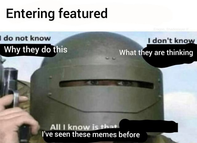 Entering featured do not know Why they do this What they are thinking ...