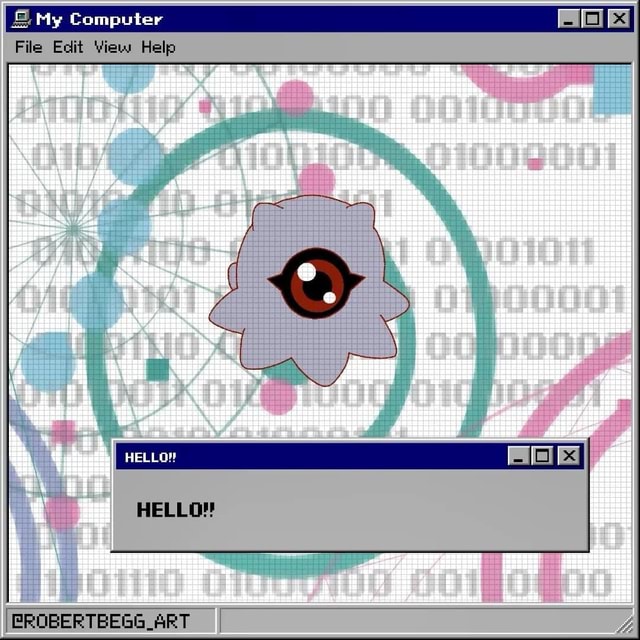 &.My Computer File Edit View Help HELLO! HELLO!! II IPROBERTBEGS_ART I ...