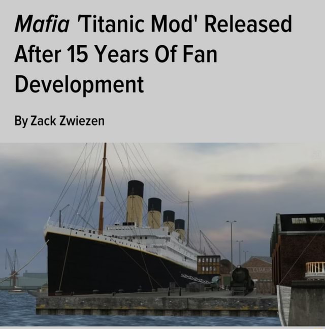 Mafia Titanic Mod' Released After 15 Years Of Fan Development By Zack ...