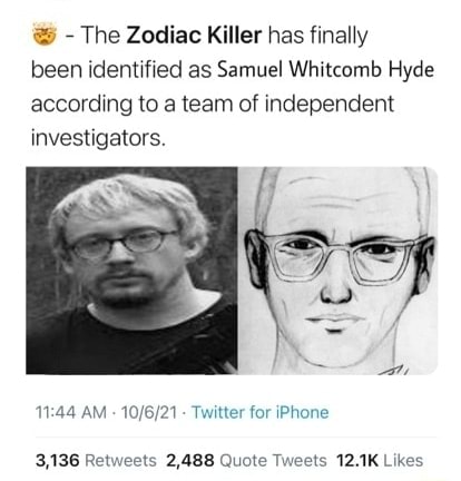 - The Zodiac Killer has finally been identified as Samuel Whitcomb Hyde ...