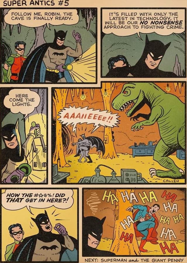SUPER ANTICS #5 if FOLLOW ME, ROBIN. THE CAVE IS FINALLY READY. YY ...