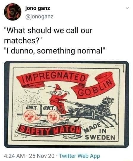 Jono ganz @joacganz "What should we call our matches?" dunno, something ...