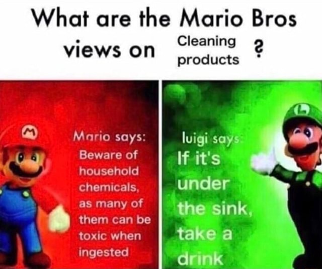What are the Mario Bros views on Cleaning 2 products Mario says: E a ...