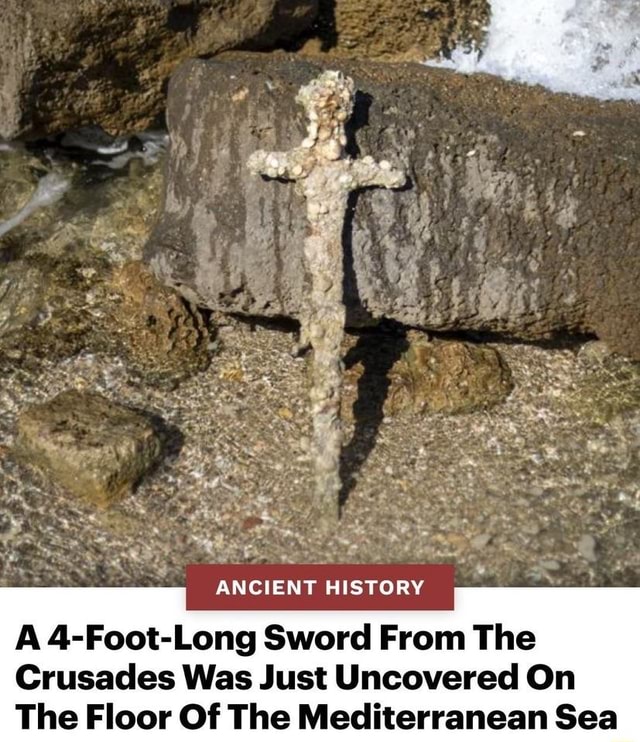 ANCIENT HISTORY A 4-Foot-Long Sword From The Crusades Was Just ...