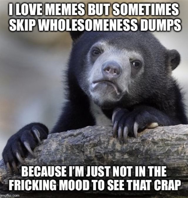 A good meme dump is great but today I’m just going to nope out of the ...