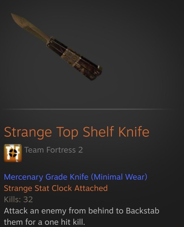 Strange Top Shelf Knife Team Fortress 2 Mercenary Grade Knife (Minimal ...